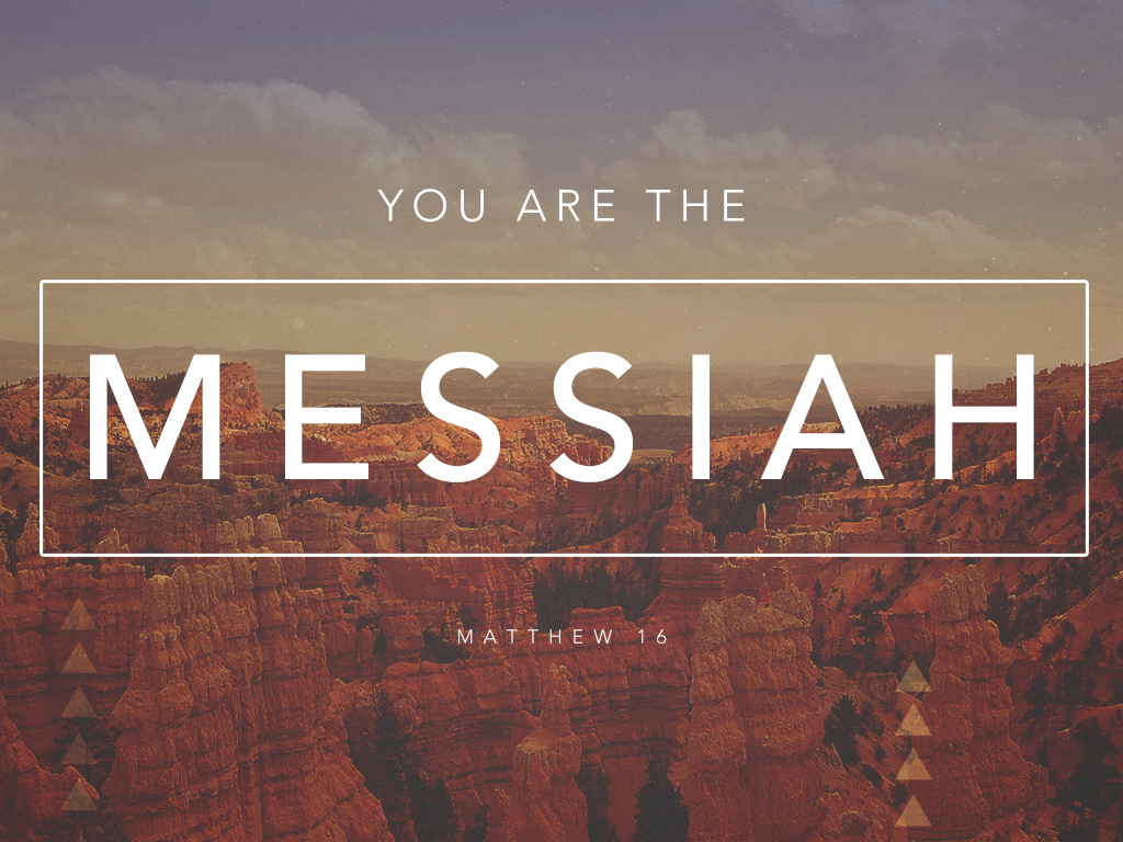 You Are the Messiah - Eugene Church of Christ