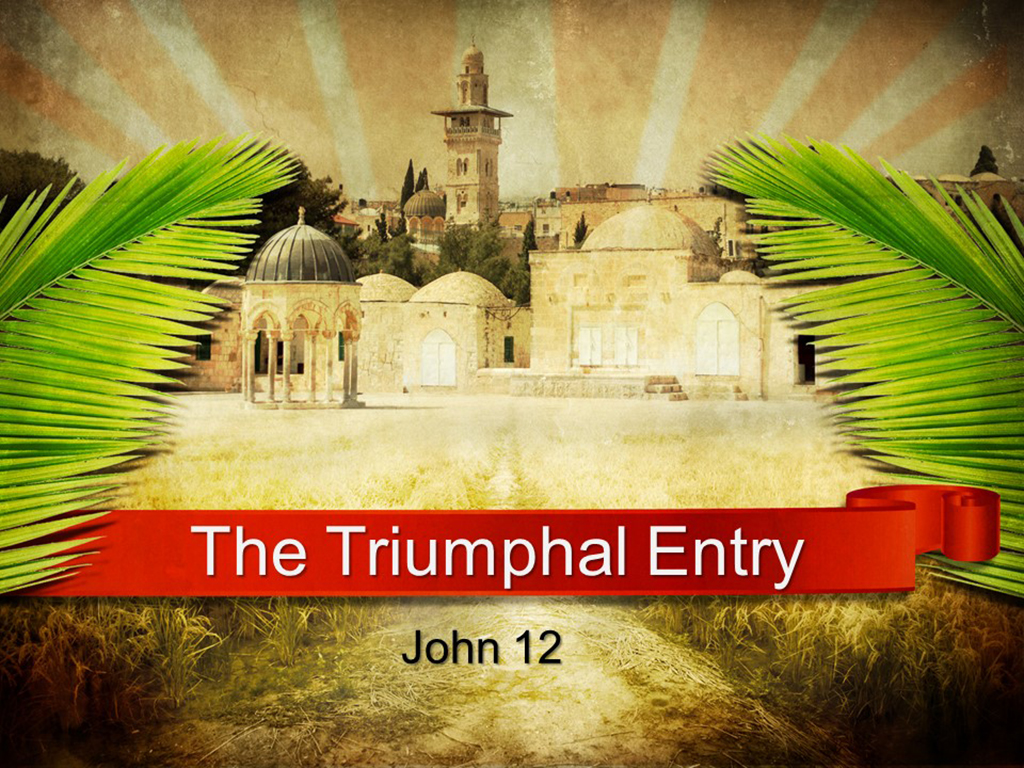 The Triumphal Entry - Eugene Church of Christ