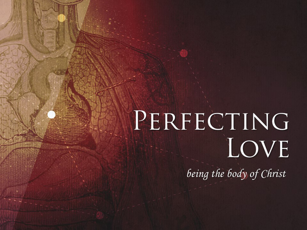 Perfecting Love - Eugene Church of Christ